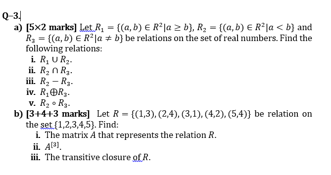 Solved Q-34 a) [5x2 marks] Let R1 = {(a, b) e Rja b}, R2 = | Chegg.com