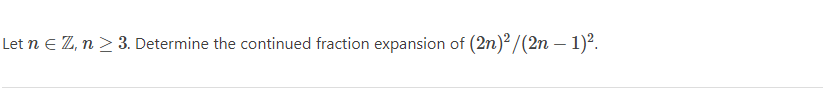 Solved Let n∈Z,n≥3. Determine the continued fraction | Chegg.com