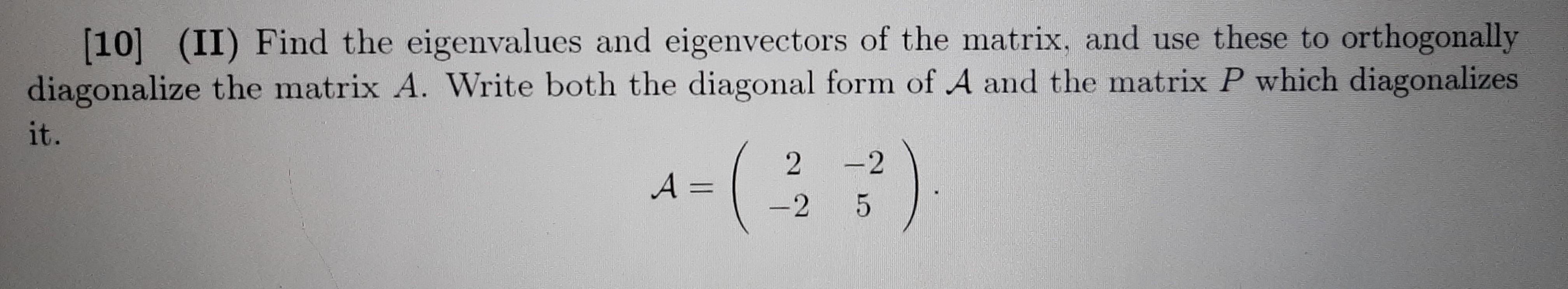 Solved [10] (II) Find the eigenvalues and eigenvectors of | Chegg.com