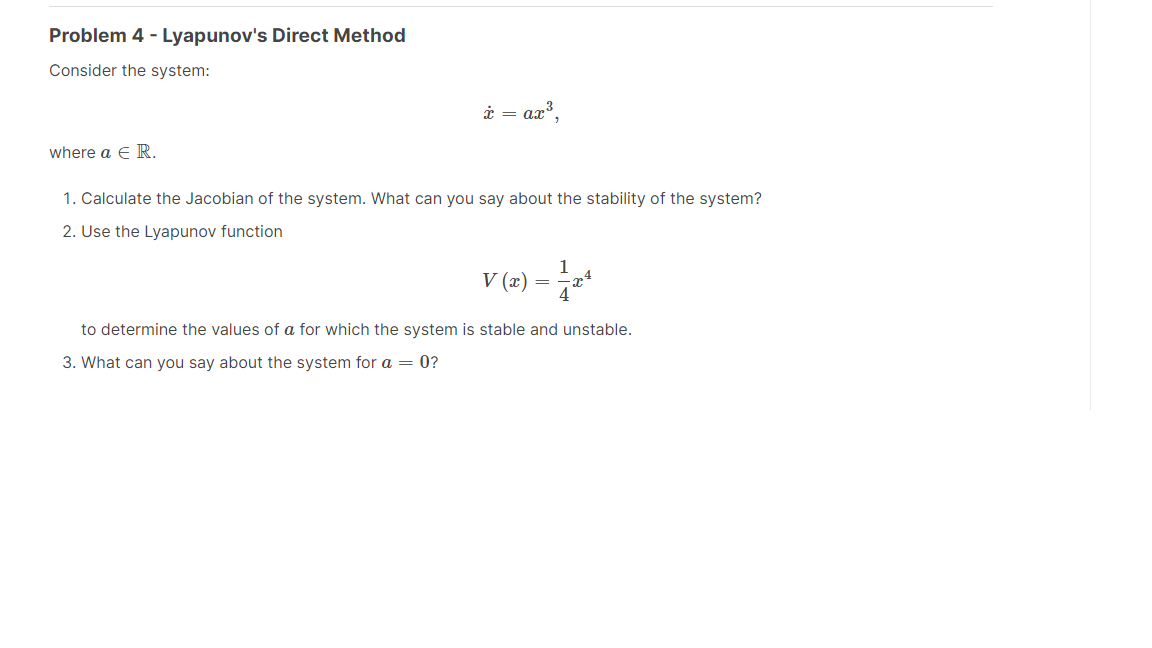 Solved Problem 4 - Lyapunov's Direct Method Consider the | Chegg.com
