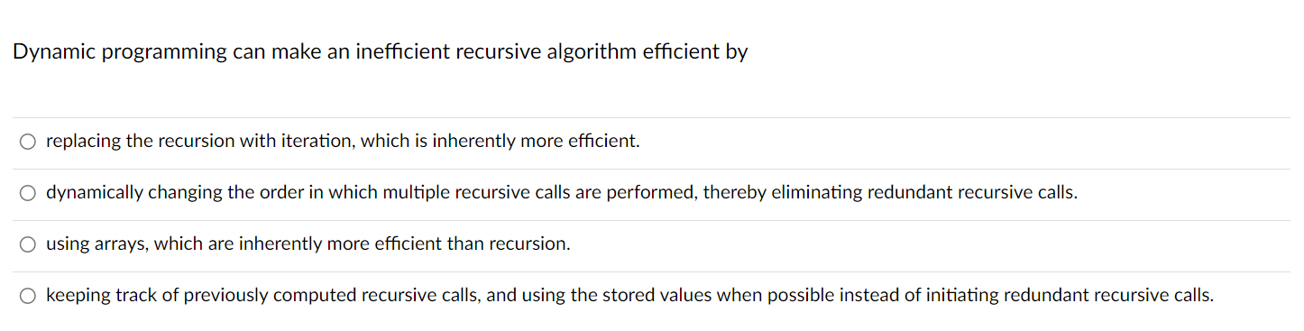 Solved Dynamic programming can make an inefficient recursive | Chegg.com