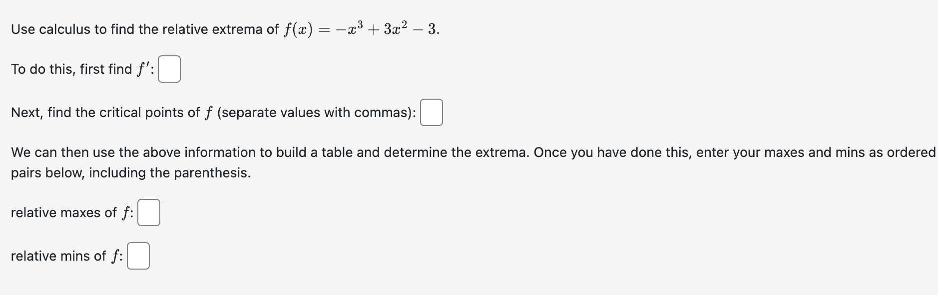 Solved Use calculus to find the relative extrema of | Chegg.com