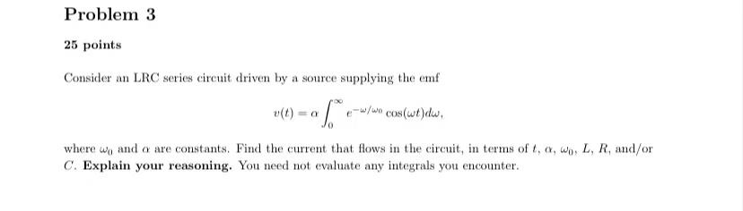 Solved Problem 3 25 points Consider an LRC series circuit | Chegg.com