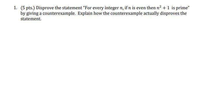 Solved 1. (5 pts.) Disprove the statement "For every integer | Chegg.com