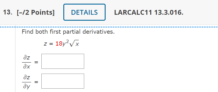 Solved 13. [-/2 Points] Find both first partial derivatives. | Chegg.com