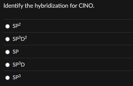 Solved Identify the hybridization for CINO.SP2SP3D2SPSP3DSP3 | Chegg.com