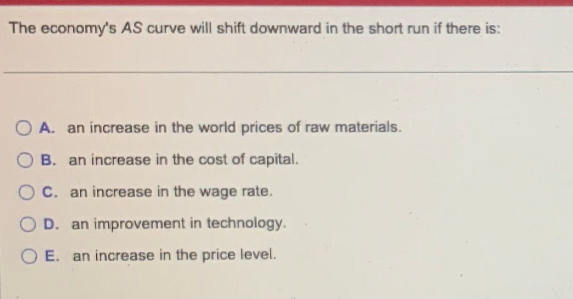 Solved The economy's AS curve will shift downward in the | Chegg.com