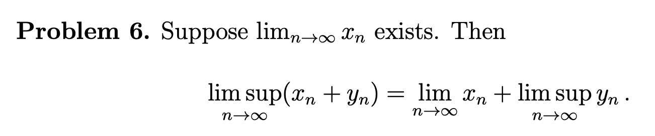 Solved Problem 6. Suppose limn too Xn exists. Then lim | Chegg.com