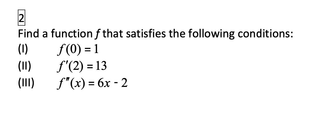 Solved 2 Find a function f that satisfies the following | Chegg.com