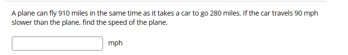 Solved A plane can fly 910 miles in the same time as it | Chegg.com
