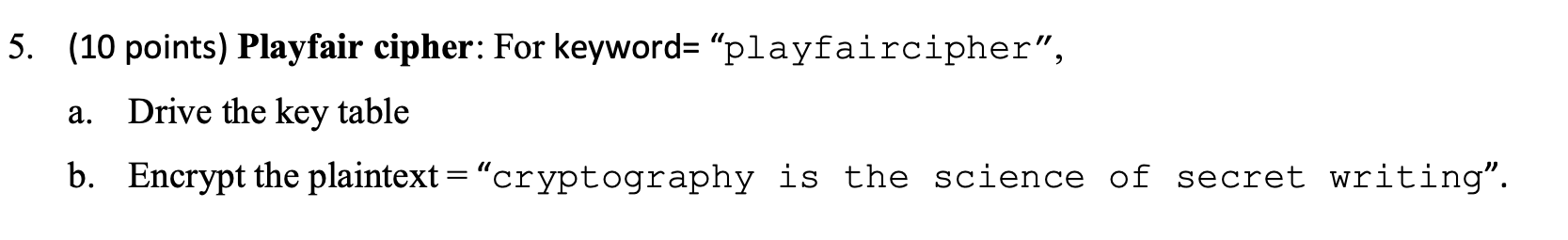 Solved (10 ﻿points) ﻿Playfair cipher: For keyword= | Chegg.com