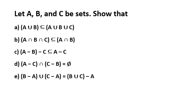 Solved Let A,B, and C be sets. Show that a) (A∪B)⊆(A∪B∪C) b) | Chegg.com
