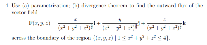 Solved 4. Use (a) parametrization; (b) divergence theorem to | Chegg.com