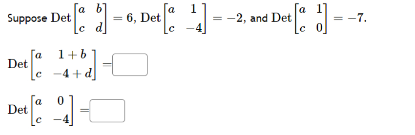 Solved Suppose Det[abd]c=6, ﻿Det [a1-4]c=-2, ﻿and | Chegg.com