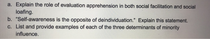 Solved a. Explain the role of evaluation apprehension in | Chegg.com