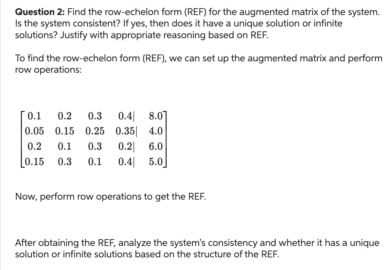 Solved Question 2: Find the row-echelon form (REF) for the | Chegg.com