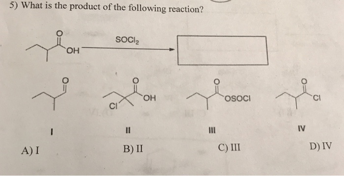 Solved 5) What is the product of the following reaction? | Chegg.com