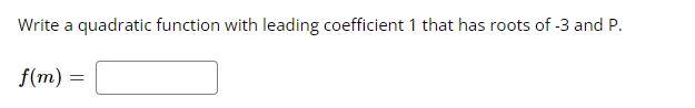 Solved Write a quadratic function with leading coefficient 1 | Chegg.com