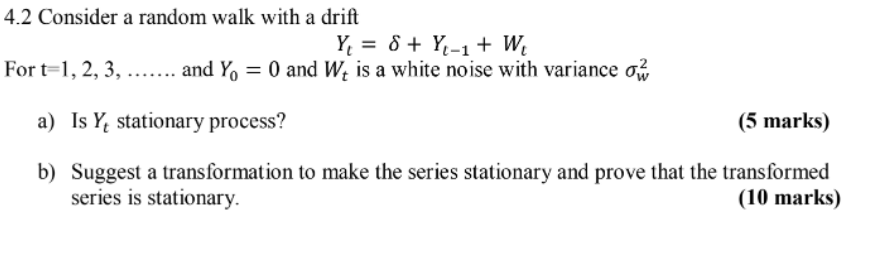Solved 4.2 Consider a random walk with a drift Y, = 8 + Y-1 | Chegg.com