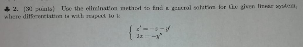 Solved 2. (30 points) Use the elimination method to find a | Chegg.com
