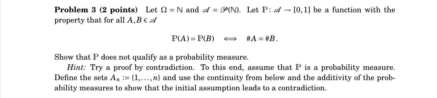 Solved Problem 3 (2 points) Let Ω=N and A=P(N). Let | Chegg.com