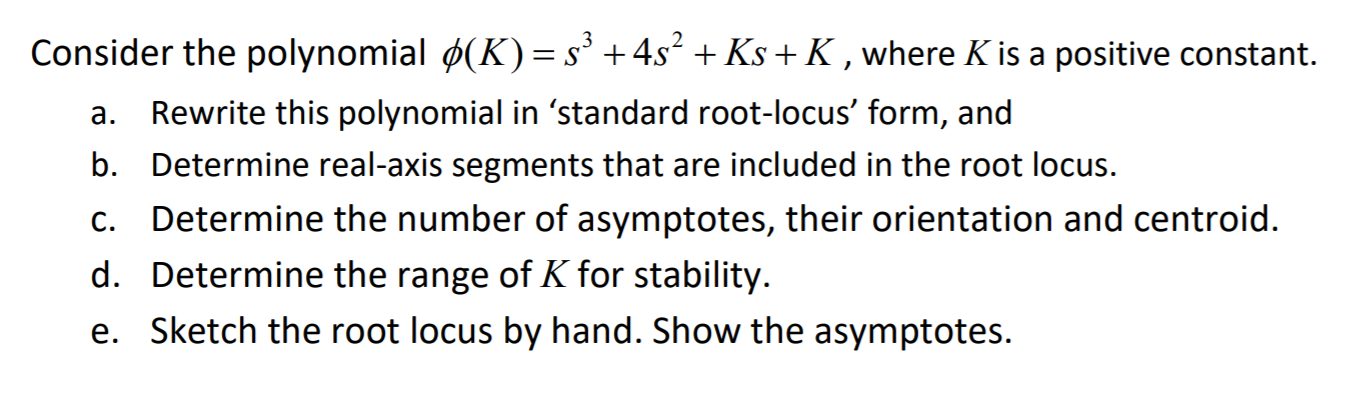 Solved a. Consider the polynomial @(K)= 3° +4s? + Ks+K , | Chegg.com