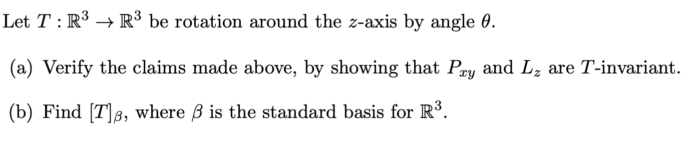 Solved Let T:R3→R3 be rotation around the z-axis by angle θ. | Chegg.com