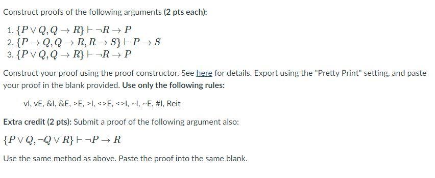 Solved Construct proofs of the following arguments (2 pts | Chegg.com