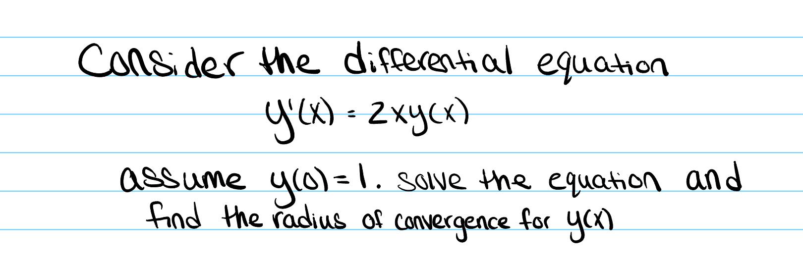 Solved Consider the differential equation y′(x)=2xy(x) | Chegg.com