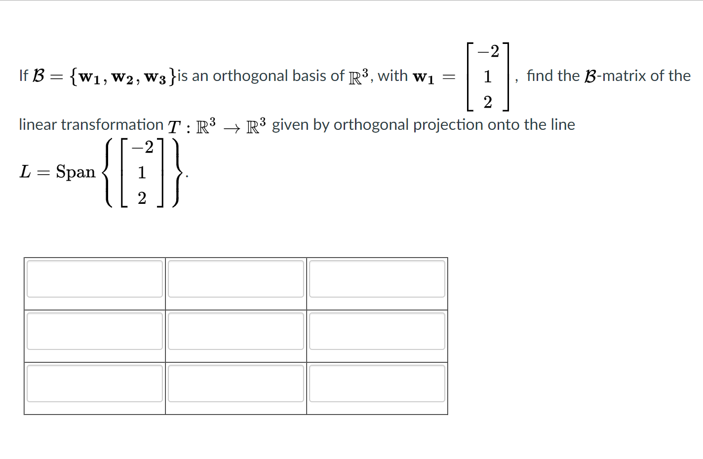 Solved -2 If B = {W1, W2, W3 }is an orthogonal basis of R3, | Chegg.com
