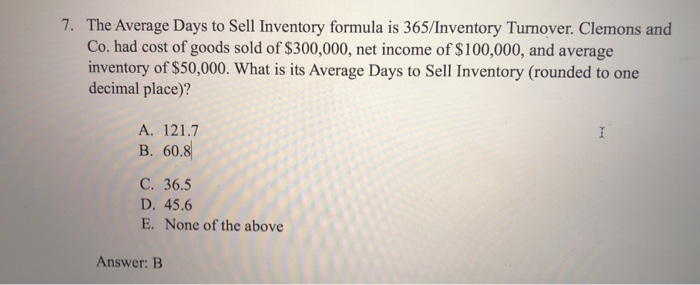 Solved The Average Days to Sell Inventory formula is | Chegg.com