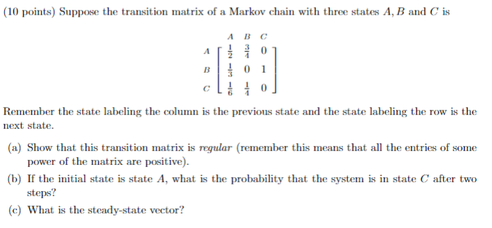 Solved (10 points) Suppose the transition matrix of a Markov | Chegg.com