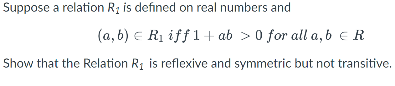 [Solved]: Suppose a relation R is defined on real numbers
