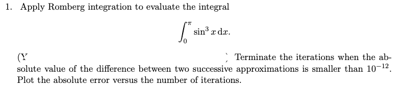 Solved 1. Apply Romberg integration to evaluate the integral | Chegg.com