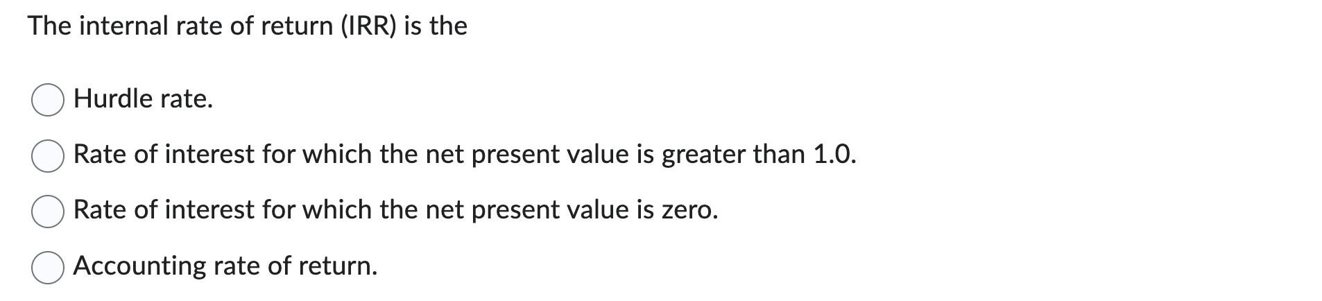 Solved The internal rate of return (IRR) is the Hurdle rate. | Chegg.com