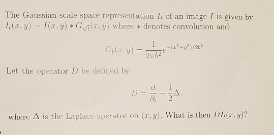 Solved The Gaussian scale space representation Ii of an | Chegg.com