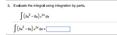 Solved 3. Evaluate the integral using integration by parts. | Chegg.com