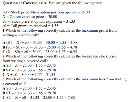 Solved Question 1: Covered calls: You are given the | Chegg.com