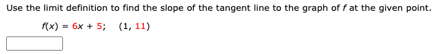 Solved Use the limit definition to find the slope of the | Chegg.com
