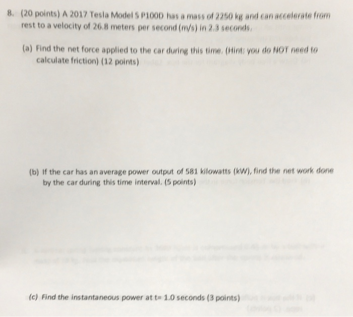 Solved 8. (20 points) A 2017 Tesla Model S P1000 has a mass | Chegg.com
