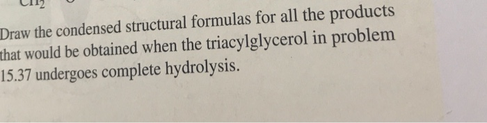 Solved Draw the condensed structural formulas for all the | Chegg.com