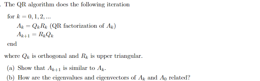 Solved The Qr Algorithm Does The Following Iteration For 