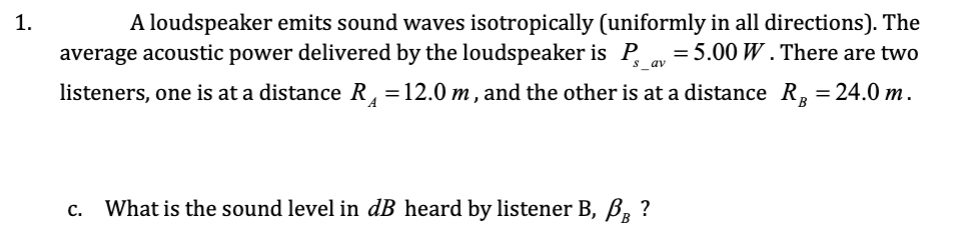 Solved 1. A loudspeaker emits sound waves isotropically | Chegg.com