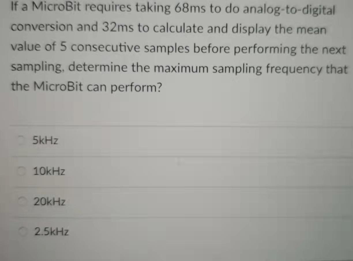 Solved If a MicroBit requires taking 68ms to do | Chegg.com