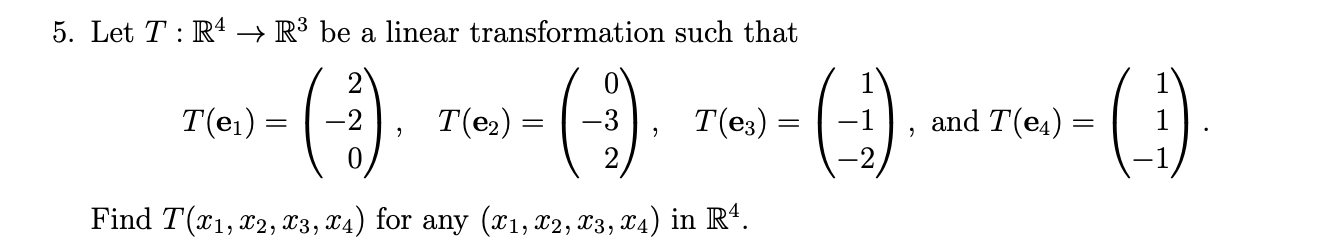Solved 5. Let T:R4→R3 be a linear transformation such that | Chegg.com