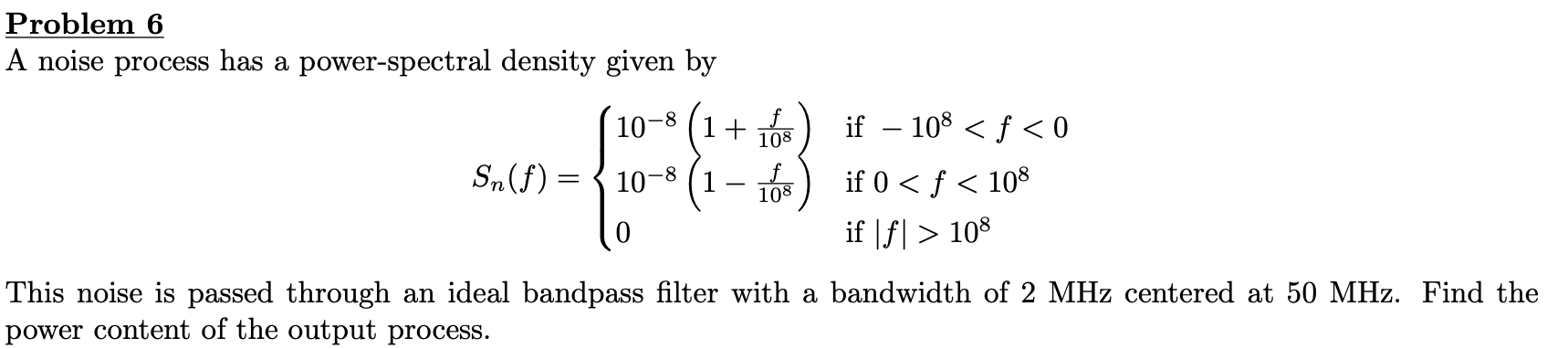 Solved Problem 6 A Noise Process Has A Power Spectral 