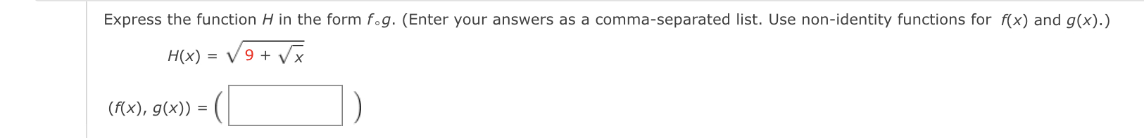 Solved Express the function H in the form f∘g. (Enter your | Chegg.com