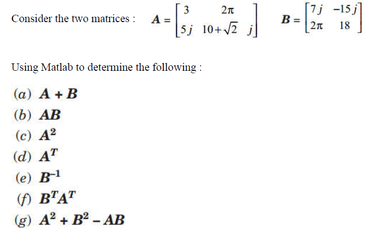 Solved Consider the two matrices : A = [3 21 ] [5j 10+V2 ; | Chegg.com