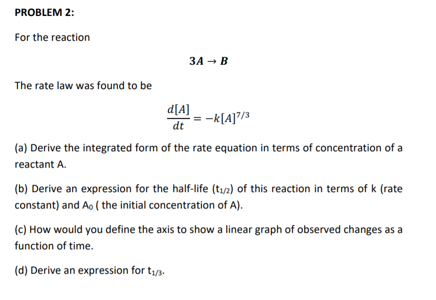 Solved PROBLEM 2: For the reaction 3A → B The rate law was | Chegg.com
