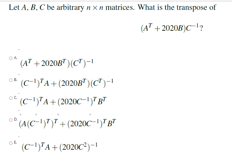 Solved Let A, B, C be arbitrary n x n matrices. What is the | Chegg.com